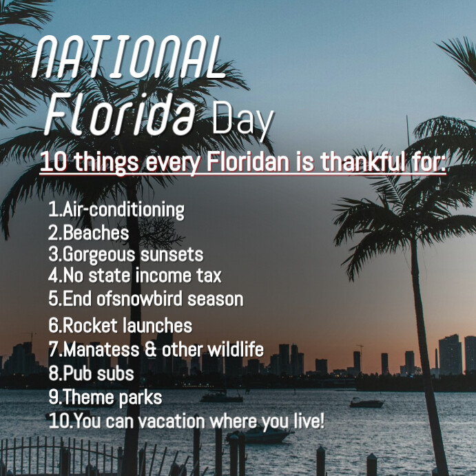 Copy of National Florida Day | PosterMyWall