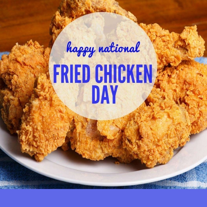 Copy of NATIONAL FRIED CHICKEN DAY | PosterMyWall