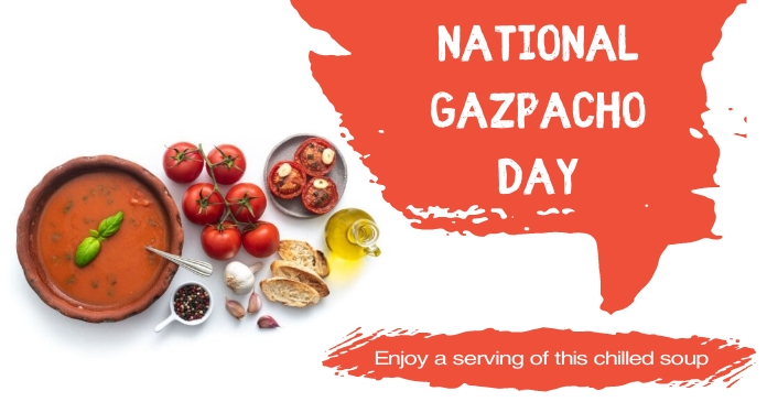 National Gazpacho Day Template | PosterMyWall