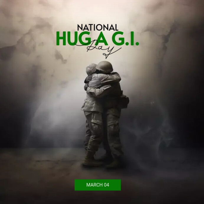 National Hug a G.I. Day template | PosterMyWall