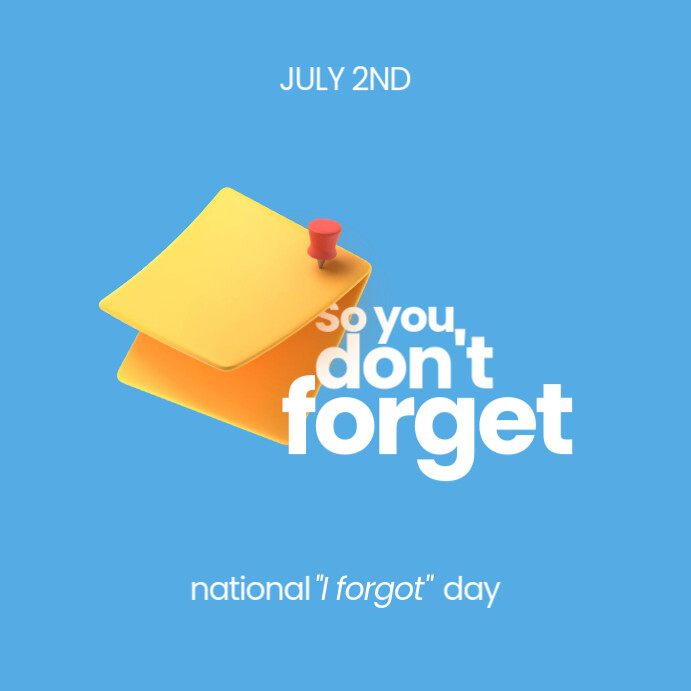 Copy of National I Forgot Day Instagram Template | PosterMyWall