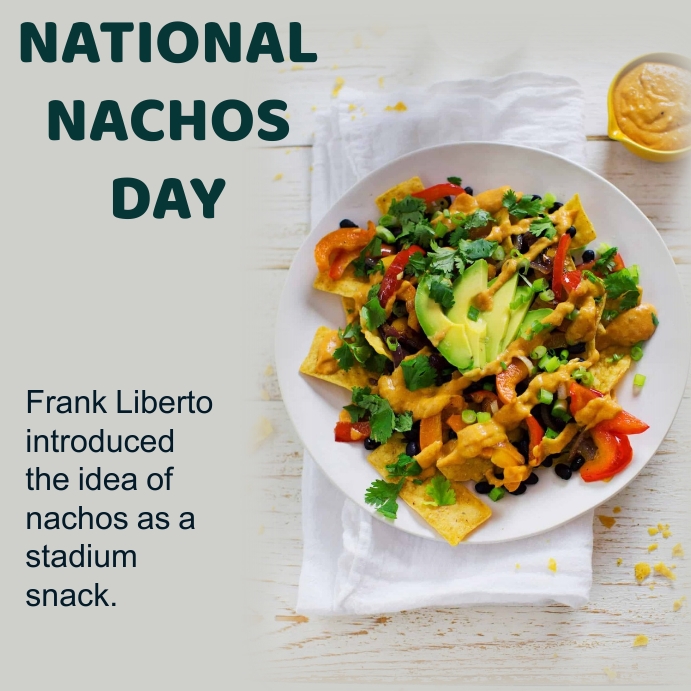 NATIONAL NACHOS DAY Template | PosterMyWall