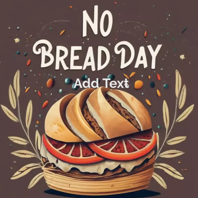 National No Bread Day Template | PosterMyWall