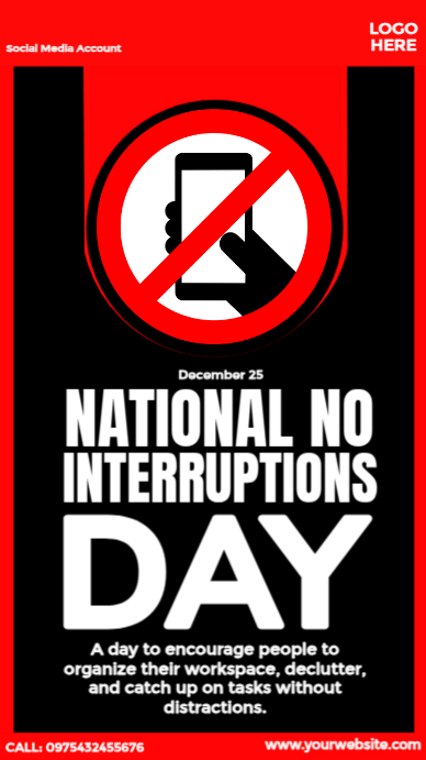 Copy of National No Interruptions Day | PosterMyWall