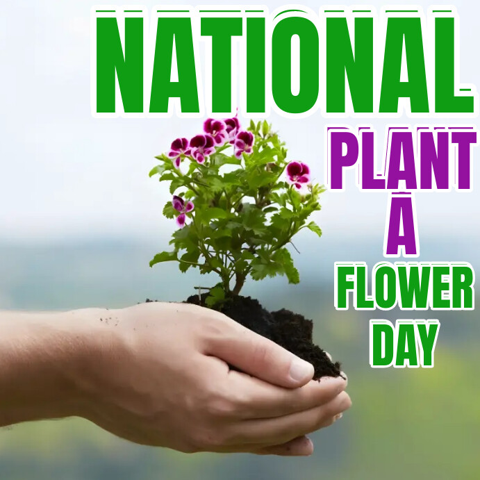 National plant a flower day Instagram post Template | PosterMyWall