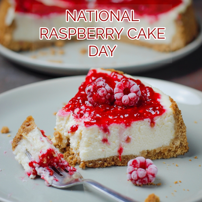 Copy of NATIONAL RASPBERRY CAKE DAY | PosterMyWall