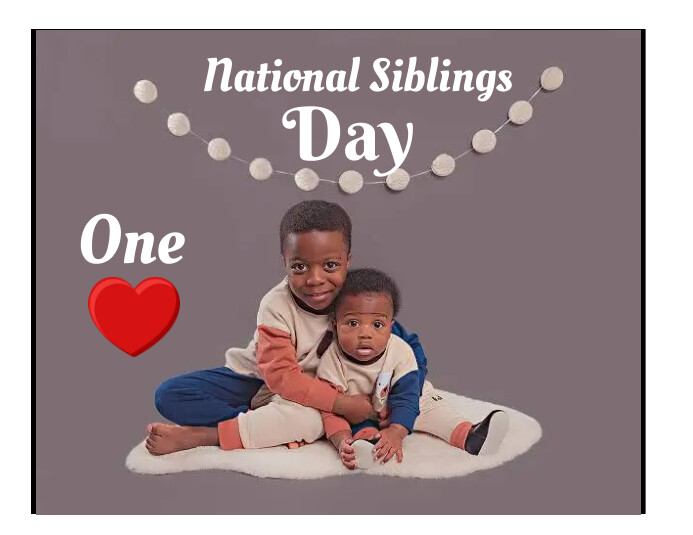 Copy of National siblings day | PosterMyWall