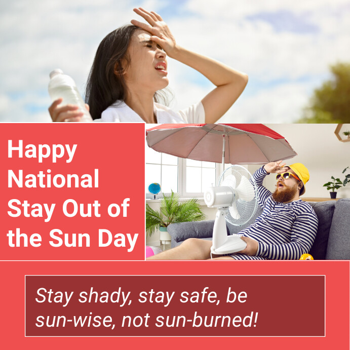 Copy of National Stay Out of the Sun Day | PosterMyWall