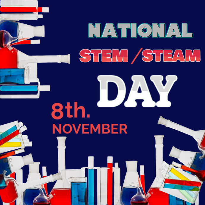 Copy of National Stem/ Steam Day | PosterMyWall