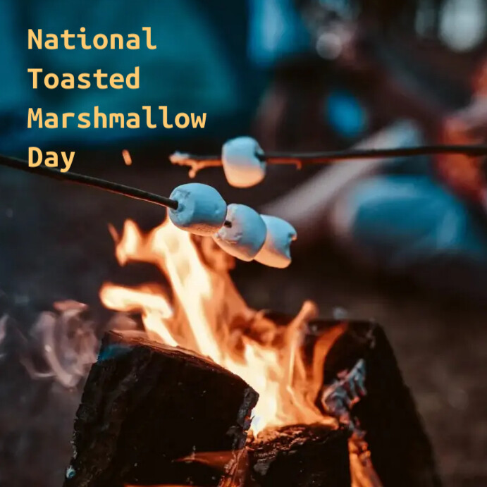 National Toasted Marshmallow Day Template | PosterMyWall