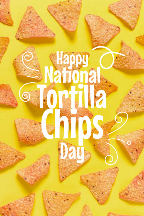 Copy of National Tortilla Chips Day | PosterMyWall