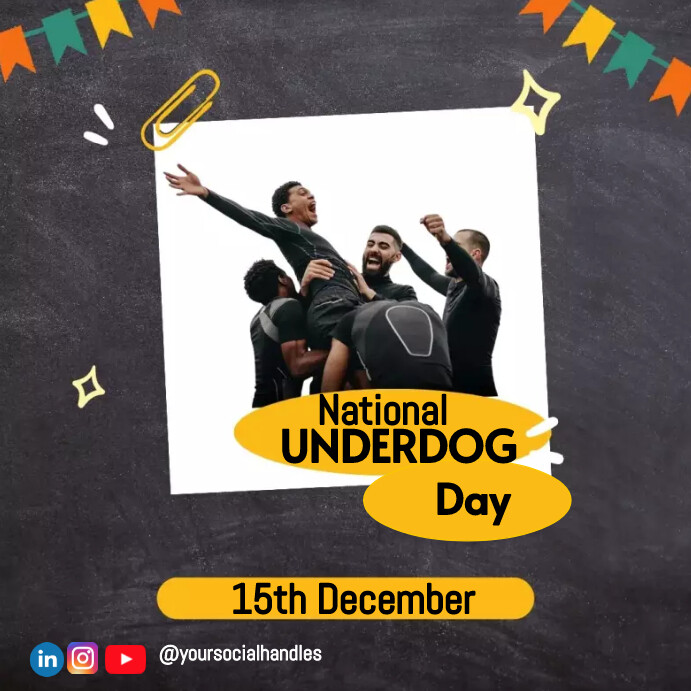 National Underdog Day Template | PosterMyWall