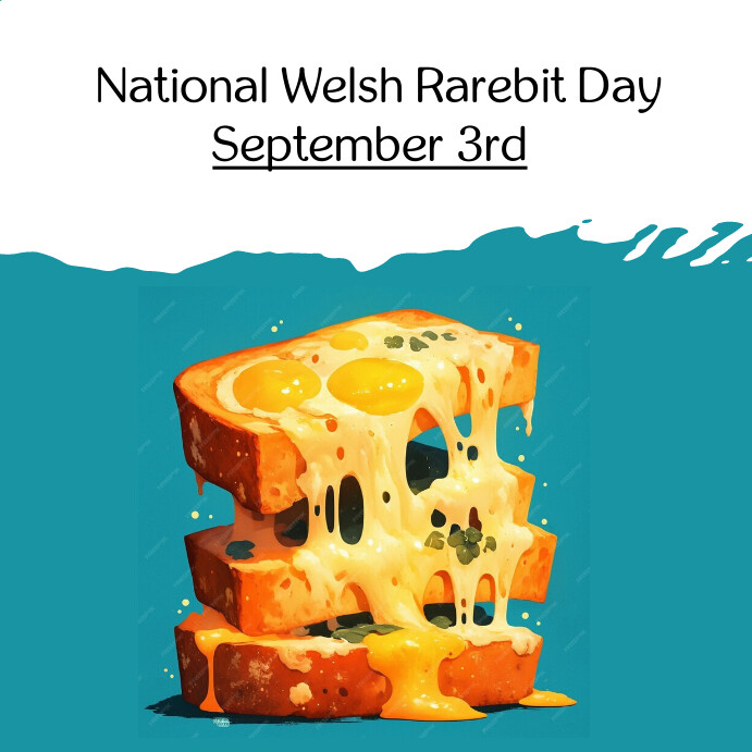 Copy of National Welsh Rarebit Day | PosterMyWall