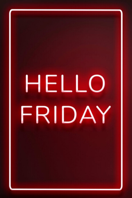 Neon Hello Friday Poster Template | PosterMyWall