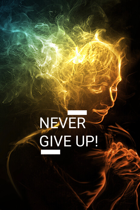 Never give up Template | PosterMyWall