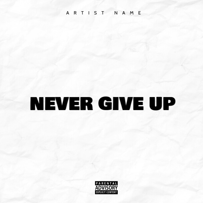 Copy of Never Give Up Mixtape Cover Album Cover | PosterMyWall