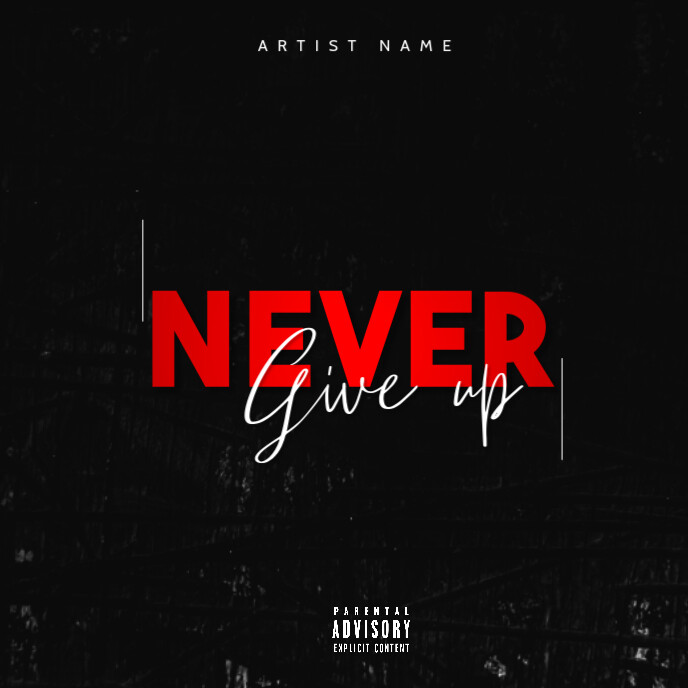 Never Give Up Mixtape Cover Album Cover Template | PosterMyWall