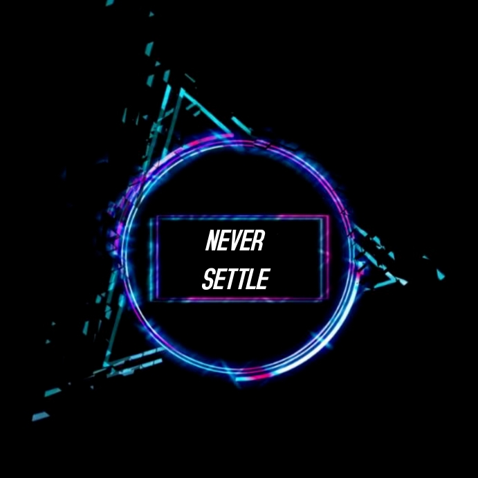 Never settle Template | PosterMyWall