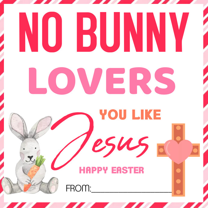 No Bunny Loves You Like Jesus Template | PosterMyWall
