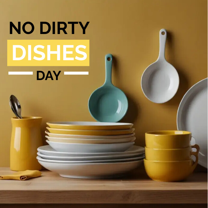 Copy of No Dirty Dishes Day | PosterMyWall