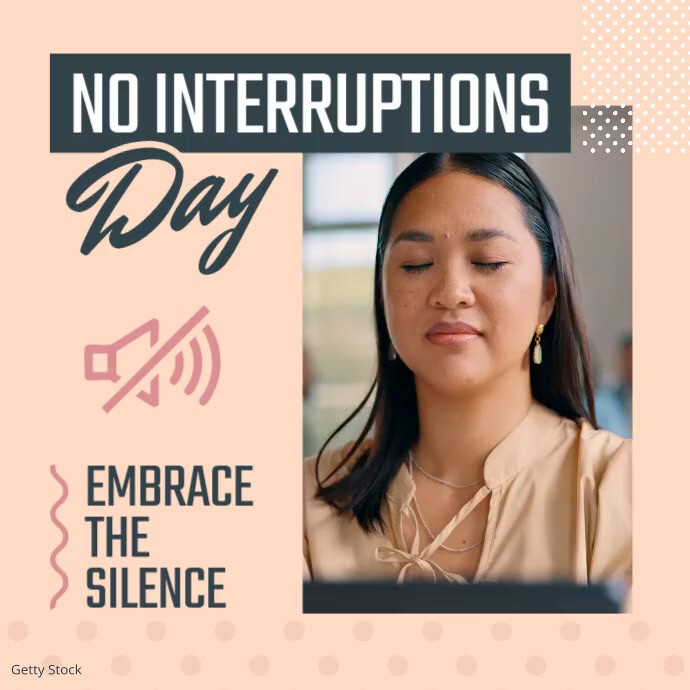 Copy of No Interruptions Day Pastel Instagram Video | PosterMyWall