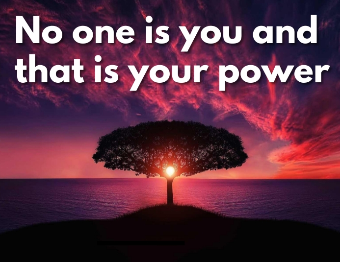 No one is you and that is your power Template | PosterMyWall