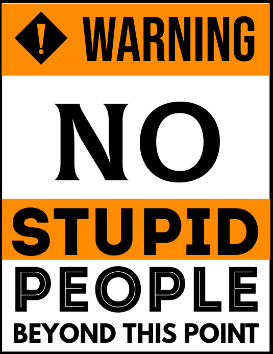 no stupid people Template | PosterMyWall