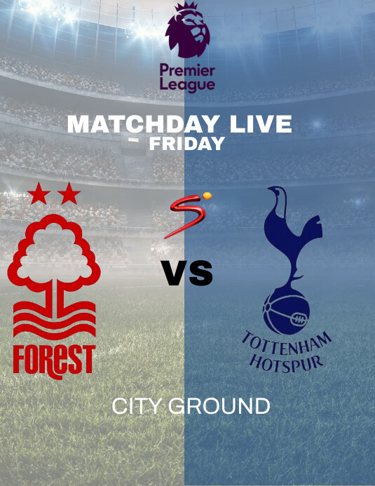 Nottingham forest vs tottenham Template | PosterMyWall
