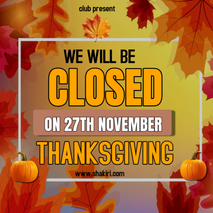 Orange Maximalist Thanksgiving Closed Notice Square (1:1) Template ...