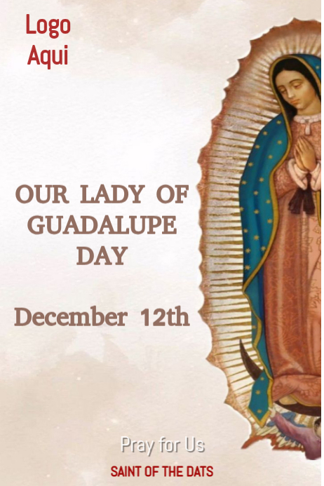 Plantilla de OUR LADY OF GUADALUPE DAY December 12th | PosterMyWall