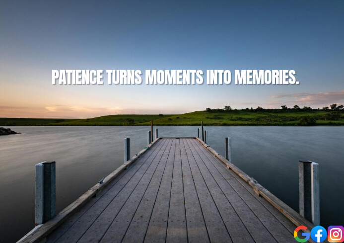 PATIENCE AND MEMORIES QUOTE TEMPLATE | PosterMyWall