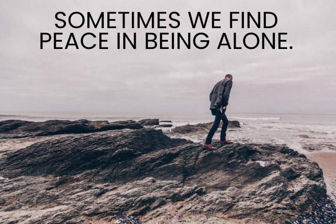 PEACE AND ALONE QUOTE TEMPLATE | PosterMyWall