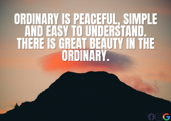 PEACEFUL AND ORDINARY QUOTE TEMPLATE | PosterMyWall