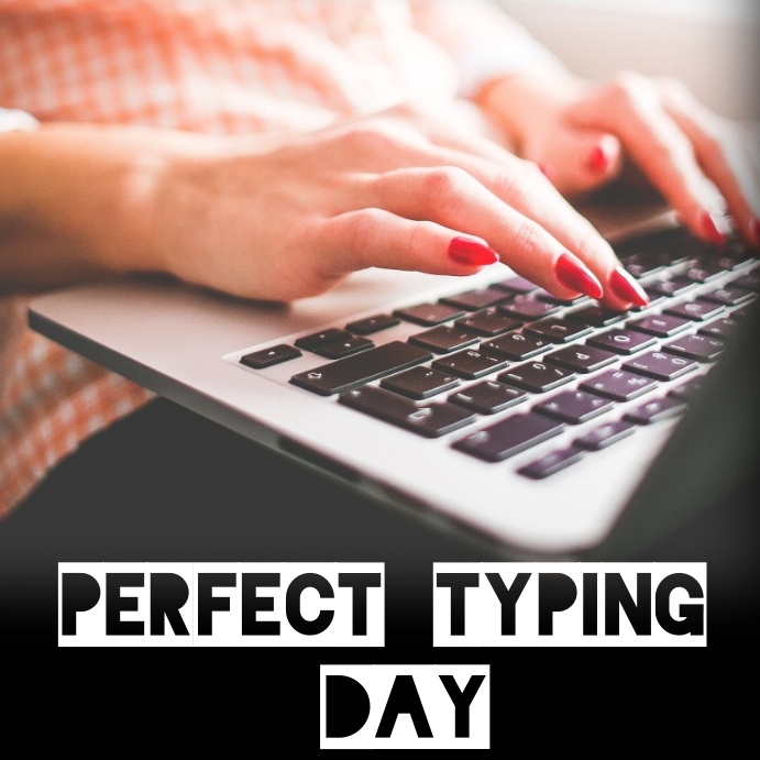 perfect typing day Template | PosterMyWall