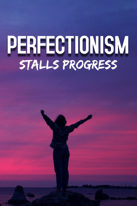 Copy of Perfectionism stalls progress quote template | PosterMyWall