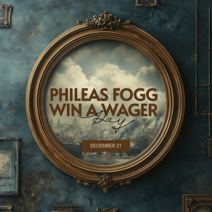 Plantilla de Phileas Fogg Win A Wager Day Instagram Post | PosterMyWall