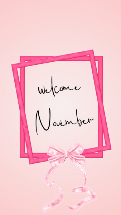 Pink frame welcome november poster Template | PosterMyWall