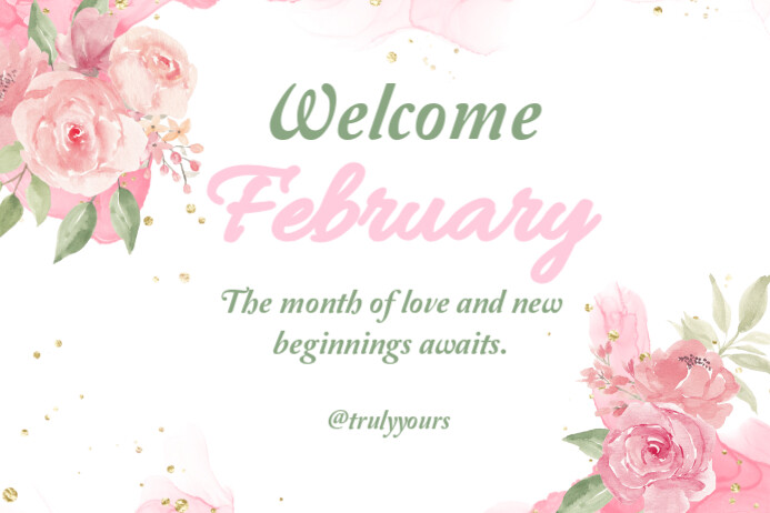 Copy of Pink Watercolor Floral Welcome February Poster | PosterMyWall