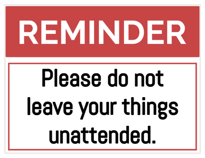 Please Do Not Leave Your Things Unattended Sign Flyer (us Letter ...