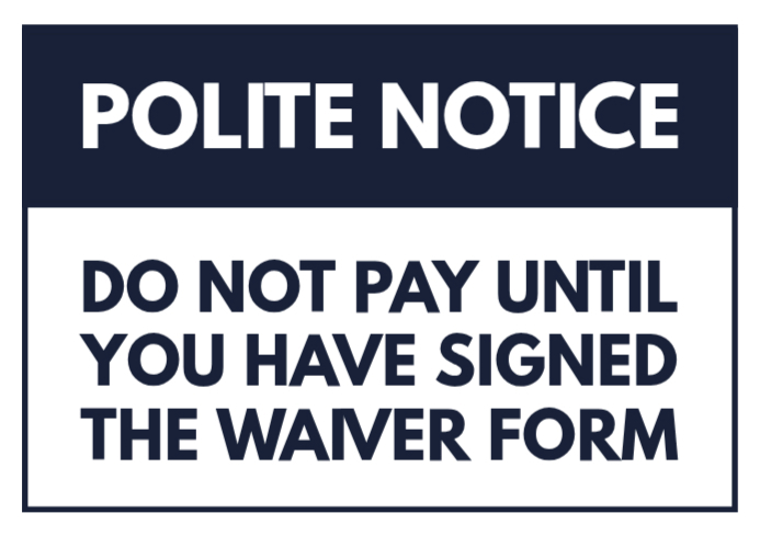 Polite Notice Do Not Pay Until You Have Signed the Waiver Form Safety ...