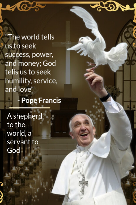 Pope Francis Inspirational Tribute Poster Template | PosterMyWall
