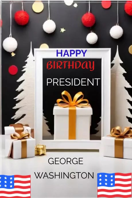 Copy of PRESIDENT GEORGE WASHINGTON'S BIRTHDAY | PosterMyWall