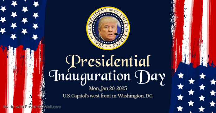 Pressident Trump Inauguration Day For January 2025 Template | PosterMyWall