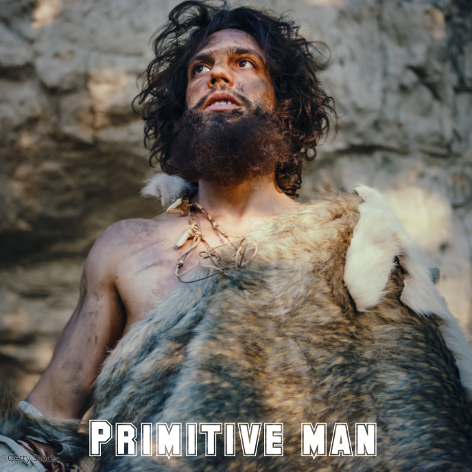 Copy of Primitive man | PosterMyWall