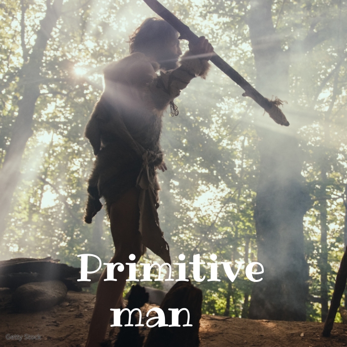 Primitive man Template | PosterMyWall