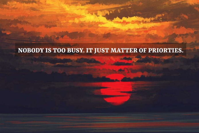 PRIORTIES AND BUSY QUOTE TEMPLATE | PosterMyWall