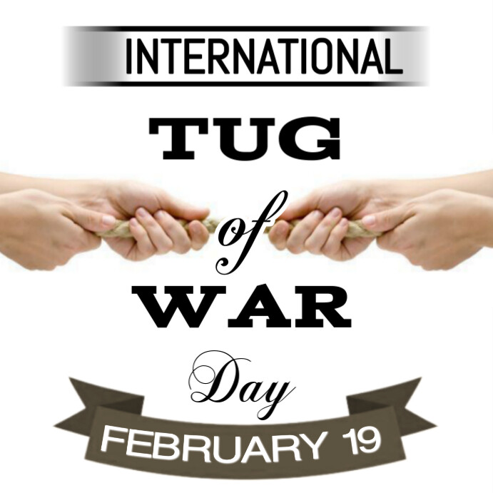 Copy of Professionally designed international tug of war day ...