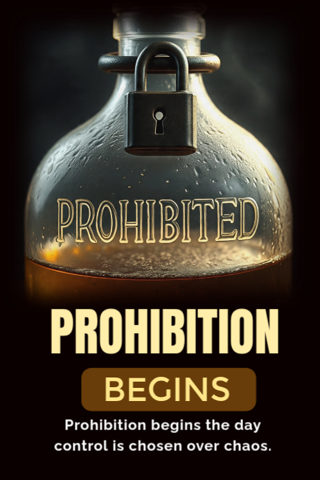 Prohibition begins Template | PosterMyWall