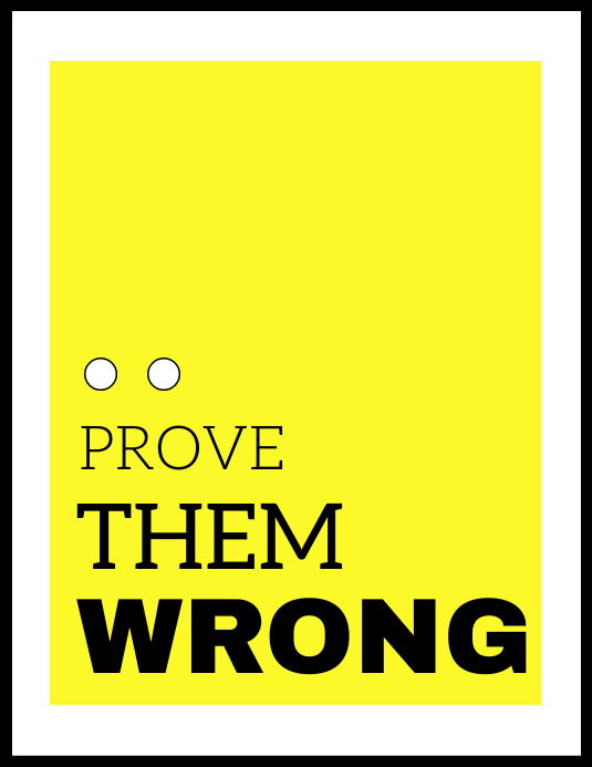 Prove them wrong Template | PosterMyWall