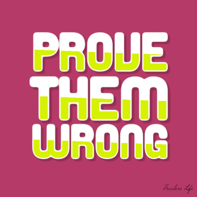 Copy of Prove Them Wrong short quote square poster | PosterMyWall